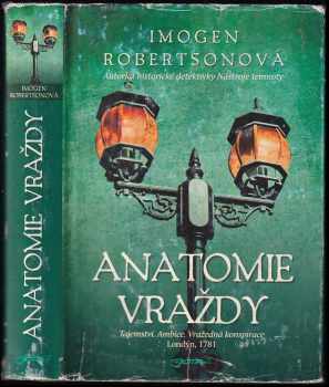 📙 Anatomie vraždy : 2 - Imogen Robertson (2013, Jota)