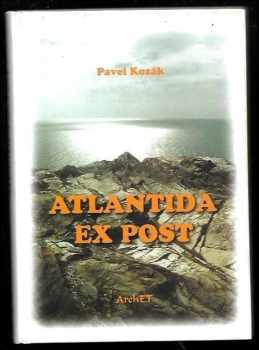 📙 Atlantida ex post - Pavel Kozák (2006, ArchET)