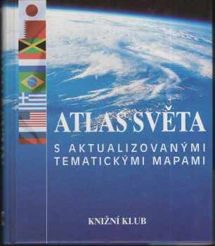 📗 Atlas světa : s aktualizovanými tematickými mapami | Pavel Boháč 1998