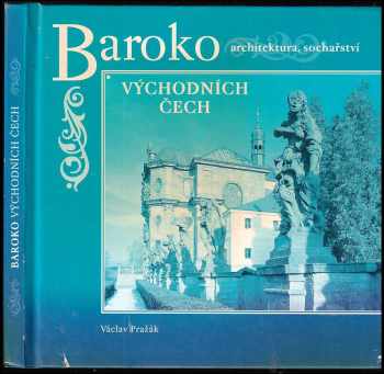 📗 Baroko východních Čech : architektura, sochařství - Václav Pražák ...