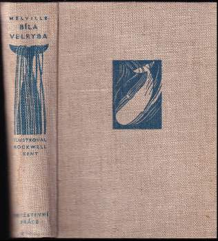 📙 Bílá velryba - Herman Melville, Rockwell Kent (1947, Družstevní práce)