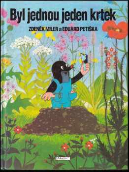 📗 Byl jednou jeden krtek - Eduard Petiška, Zdeněk Miler (1992, Futura)