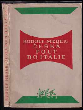 📗 Česká pout do Italie PODPIS R. MEDEK | Rudolf Medek 1926