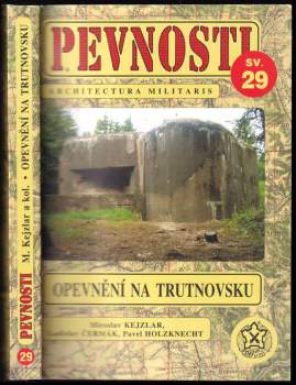 📙 Československé opevnění z let 1935-1938 na Trutnovsku - Miroslav Kejzlar, Ladislav Čermák ...