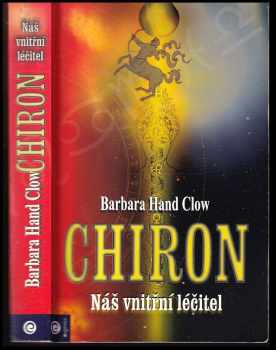 📙 Chiron : náš vnitřní léčitel - Barbara Hand Clow (2003, Eugenika)