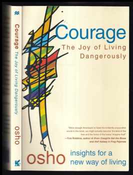 Courage : The Joy of Living Dangerously