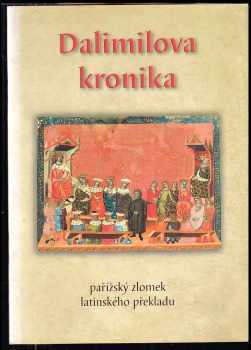 Dalimilova Kronika Pa sk Zlomek Latinsk ho P ekladu 2005 Dalimilova Kronika Pa sk Zlomek Latinsk ho P ekladu 2005