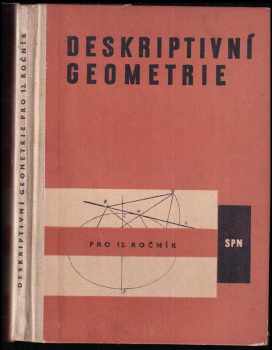📙 Deskriptivní geometrie pro dvanáctý ročník : pokusná učebnice - Josef ...