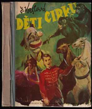 📙 Děti cirku - Jarmila Kaslová (1944, B. Smolíková-Mečířová)