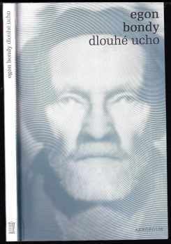 📙 Dlouhé ucho - Egon Bondy (2020, Akropolis)