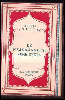 📗 Do nejkrásnější země světa PODPIS | Rudolf Medek 1922