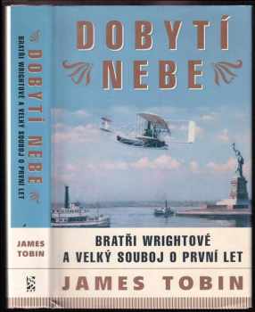 📗 Dobytí nebe : bratři Wrightové a velký souboj o první let | James ...