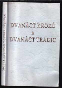 📙 Dvanáct kroků a dvanáct tradic (2000, Alcoholics Anonymous World ...