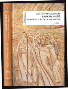 📙 Freudův Mojžíš : judaismus konečný a nekonečný - Yosef Hayim ...