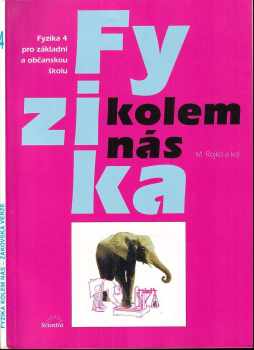 📙 Fyzika kolem nás : fyzika 4 pro základní a občanskou školu ...