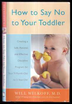 how-to-say-no-to-your-toddler-will-wilkoff-2003