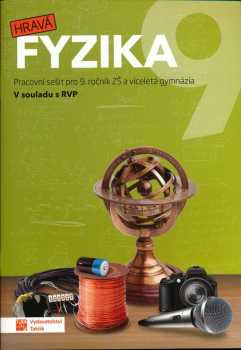 📗 Hravá fyzika 9 : pracovní sešit pro 9. ročník ZŠ a víceletá gymnázia - Pavla Enevová, Helena ...