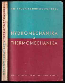 📗 Hydromechanika a termomechanika : Učeb. text pro 3. roč. prům. škol ...