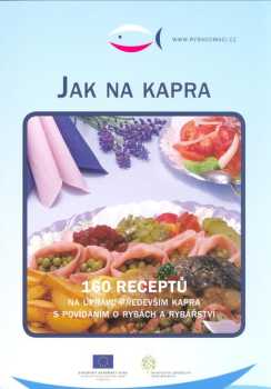 📙 Jak na kapra : 160 receptů na úpravu především kapra s povídáním o ...