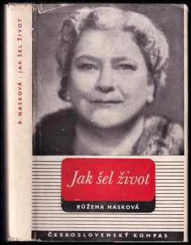 📙 Jak šel život : Paměti a zápisky - Růžena Nasková (1960 ...