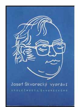 📗 Josef Škvorecký vypráví - Josef Škvorecký, Josef Škvorecký, Václav ...