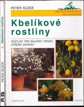 📗 Kbelíkové rostliny : rostliny pro balkony, terasy, střešní zahrady ...