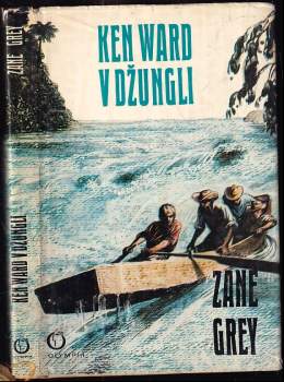 📙 Ken Ward v džungli - Zane Grey (1971, Olympia)