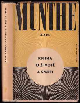 📙 Kniha o životě a smrti : (The history of San Michele) - Axel Munthe ...