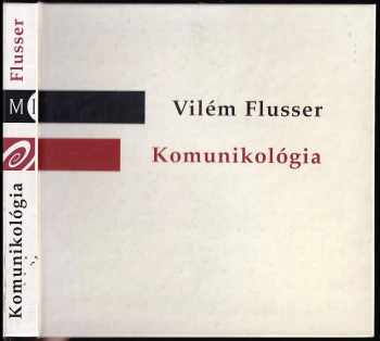 📙 Komunikológia - Vilém Flusser (2002, Mediálny inštitút)