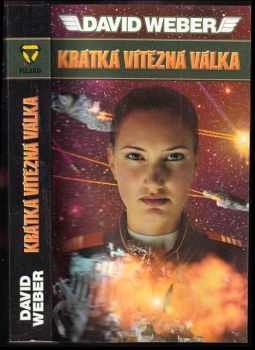 📙 Krátká vítězná válka - David Weber (2001, Polaris)