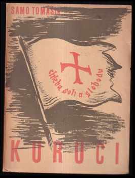 📙 Kuruci : historická povesť - Samo Tomášik (1935, L. Mazáč)