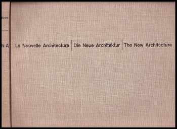 La Nouvelle Architecture - Die Neue Architektur - The New Architecture