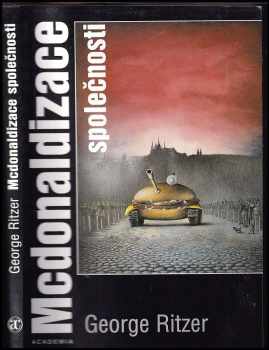 📗 Mcdonaldizace společnosti : výzkum měnící se povahy soudobého ...