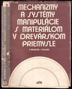 📙 Mechanizmy a systémy manipulácie s materiálom v drevárskom priemysle - Ľudovít Mikolášik, Ján ...