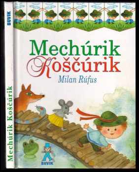 Výkup knihy Milan Rúfus: Mechúrik Koščúrik s kamarátmi