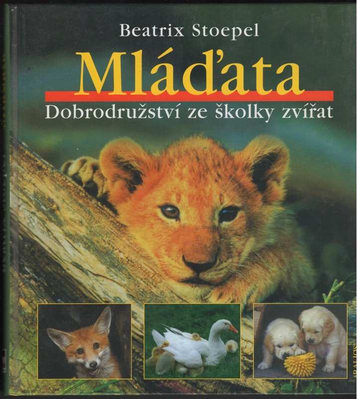 📗 Mláďata : dobrodružství ze školky zvířat - Beatrix Stoepel (2001, Balios)