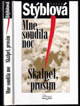 📙 Mne soudila noc ; Skalpel, prosím - Valja Stýblová (1998, Šulc a spol)