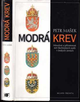 📙 Modrá krev : minulost a přítomnost 445 šlechtických rodů v českých ...