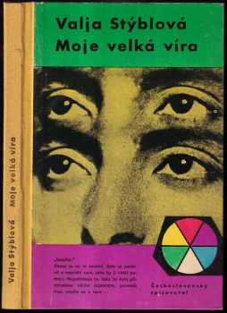 📙 Moje velká víra - Valja Stýblová (1960, Československý spisovatel)
