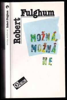 📗 Možná, možná ne : nápady z vnitřního světa - Robert Fulghum (1994, Odeon)