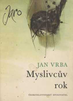 📗 Myslivcův rok : 1 - Jaro - Jan Vrba (1965, Československý spisovatel)