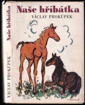 📗 Naše hříbátka - Václav Prokůpek (1969, Vyšehrad)