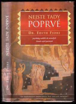 📙 Nejste tady poprvé : [psycholog nahlíží do minulých životů svých ...