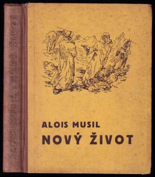 📙 Nový život - Alois Musil (1940, Novina)