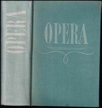 📗 Opera : Průvodce operní tvorbou | Anna Hostomská 1959