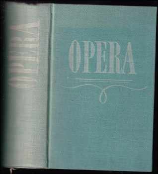 📗 Opera : Průvodce operní tvorbou | Anna Hostomská 1959