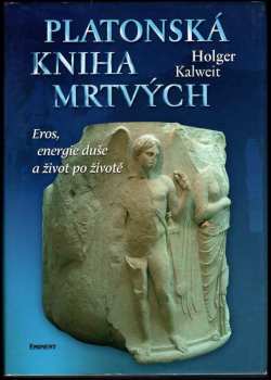 📗 Platonská kniha mrtvých : Eros, energie duše a život po životě ...
