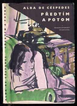 📙 Předtím a potom - Alba de Cèspedes (1958, Československý spisovatel)