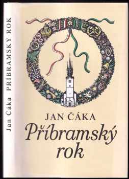 📙 Příbramský rok - Jan Čáka (2004, Knihkupectví Mária Olšanská)