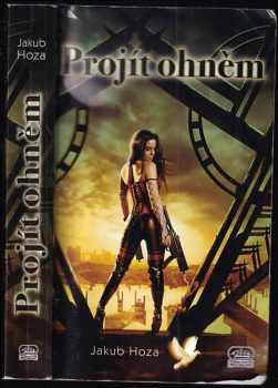 📙 Projít ohněm - Jakub Hoza (2020, Klub Julese Vernea)